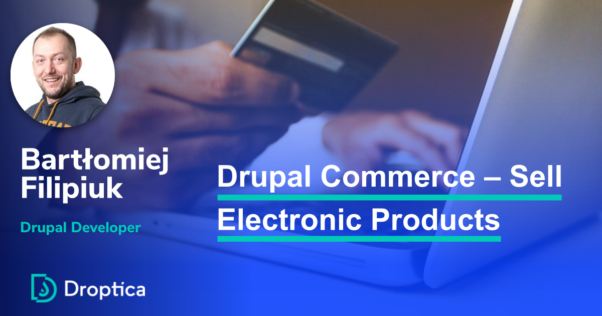 Drupal Commerce – Sell Electronic Products | Droptica